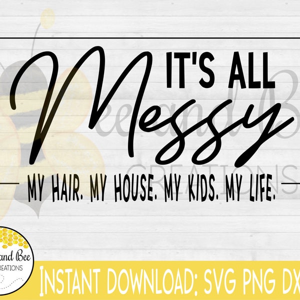 Its All Messy Svg - Etsy