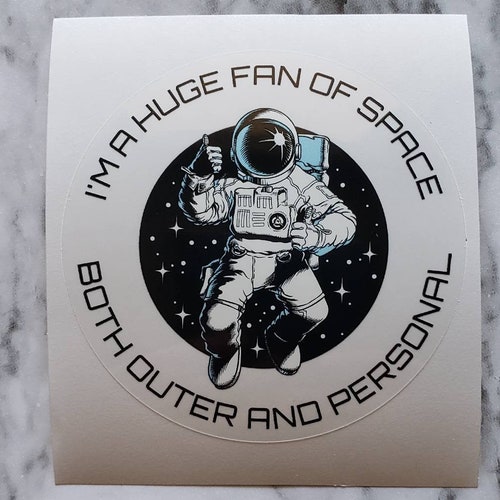 I'm a Huge Fan of Space both Outer and Personal Clear - Etsy