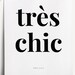 Très Chic Print - PRINTABLE FILE. Monochrome Typography Print. Black ...