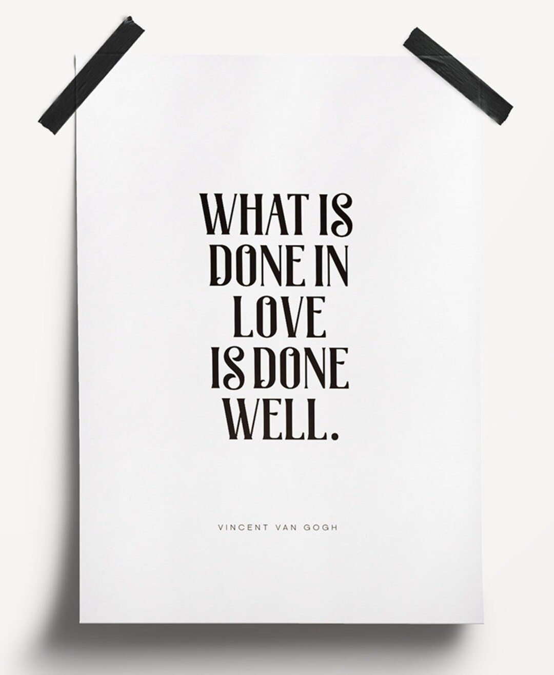 What is Done in Love is Done Well - PRINTABLE FILE. Van Gogh Quote ...