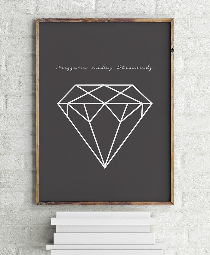 Diamond Poster pressure Makes Diamonds PRINTABLE - Etsy