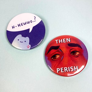 Meme Hewwo Cat, Then Perish Button Badges 45mm - Etsy