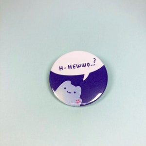 Meme Hewwo Cat, Then Perish Button Badges 45mm - Etsy