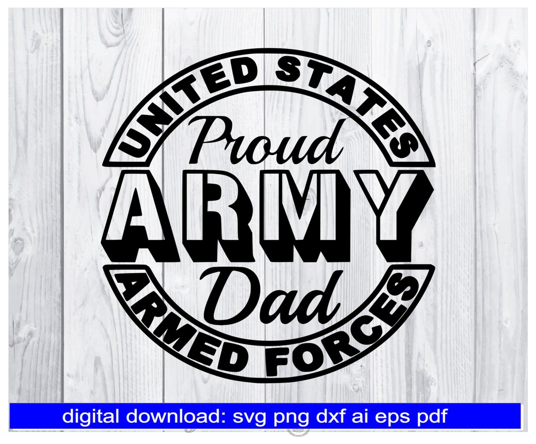 Proud Army Dad SVG Digital Download - Military Decal for Cricut ...