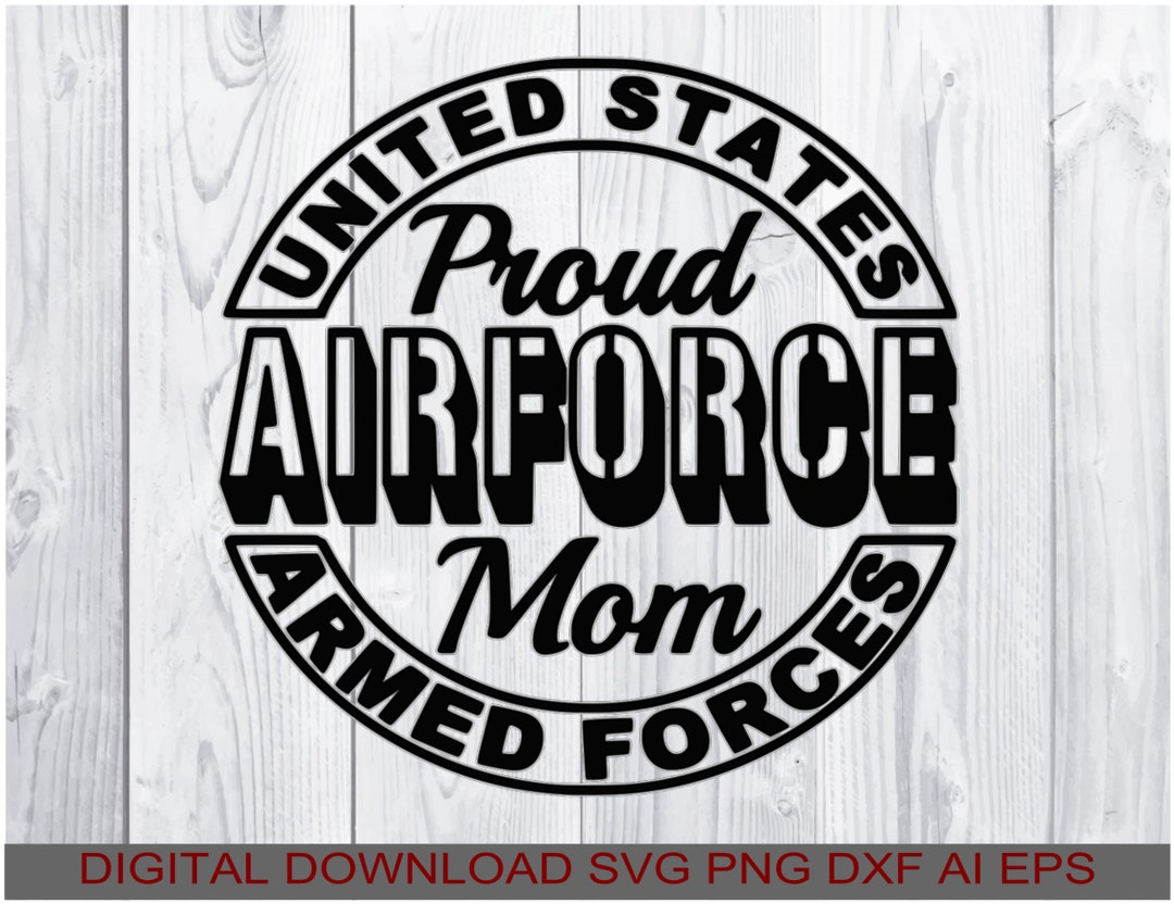 Air Force Mom SVG (svg, Png, Dxf, Eps, Ai Files) (digital Download) - Etsy