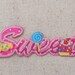 Sweet WORD - Pink - Candy - Iron on Applique - Embroidered Patch ...