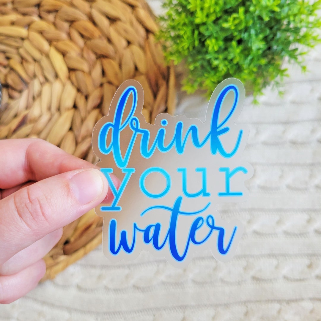 Drink Your Water Sticker, Water Bottle Sticker - Etsy