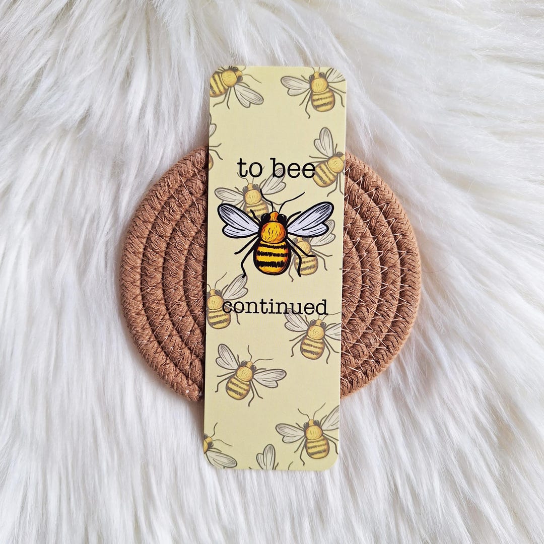 To Bee Continued Bookmark - Etsy