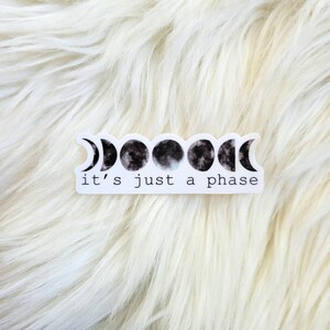 It's Just a Phase Moon Sticker, Phases of the Moon Sticker, Moon ...