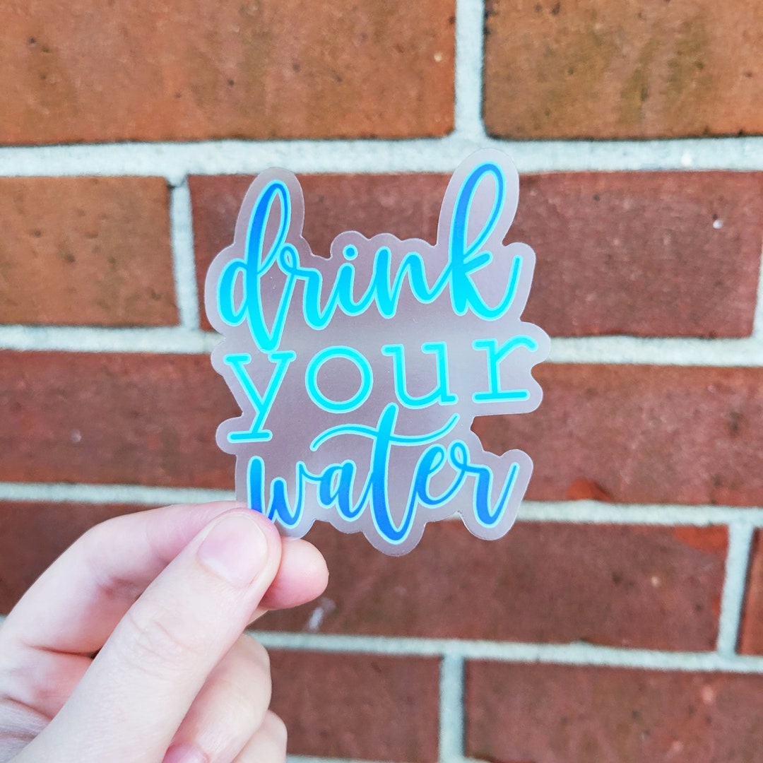 Drink Your Water Sticker Water Bottle Sticker - Etsy