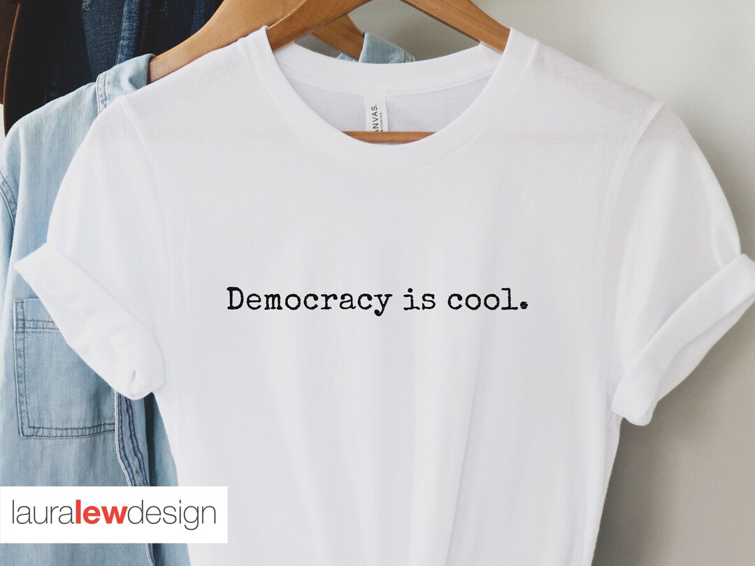 Democracy is Cool Shirt, Pro Democracy Tshirt, Vote Tee, 2024 Election ...