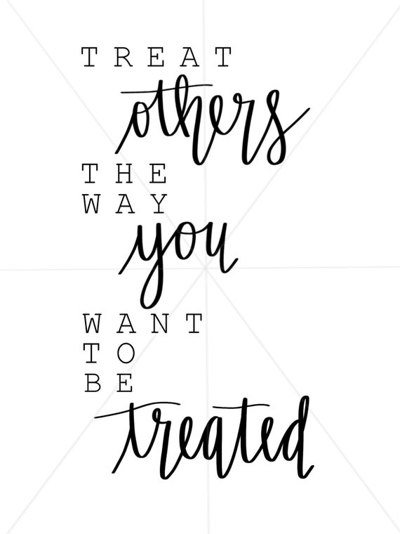 How You Treat Others