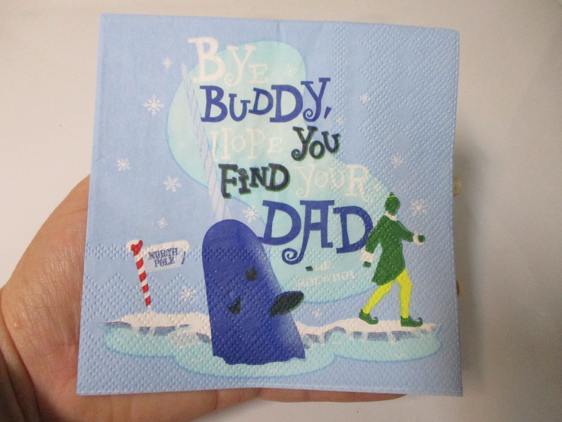 2-elf Cocktail Decoupage Napkins-bye Buddy I Hope You Find Your Dad ...