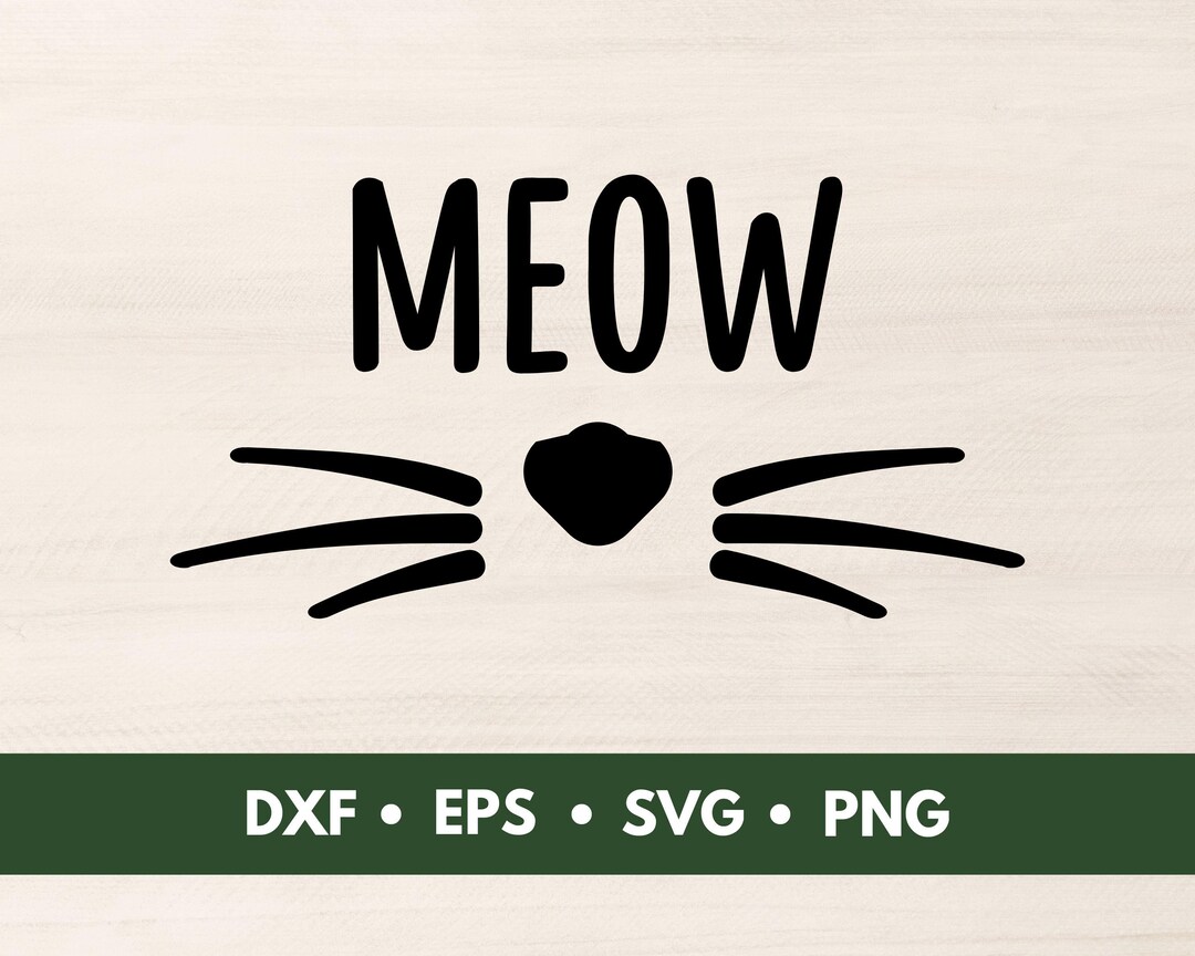 Meow Quote Cut File, Cat Whiskers Clipart, SVG Cat Design, Cute Cat ...