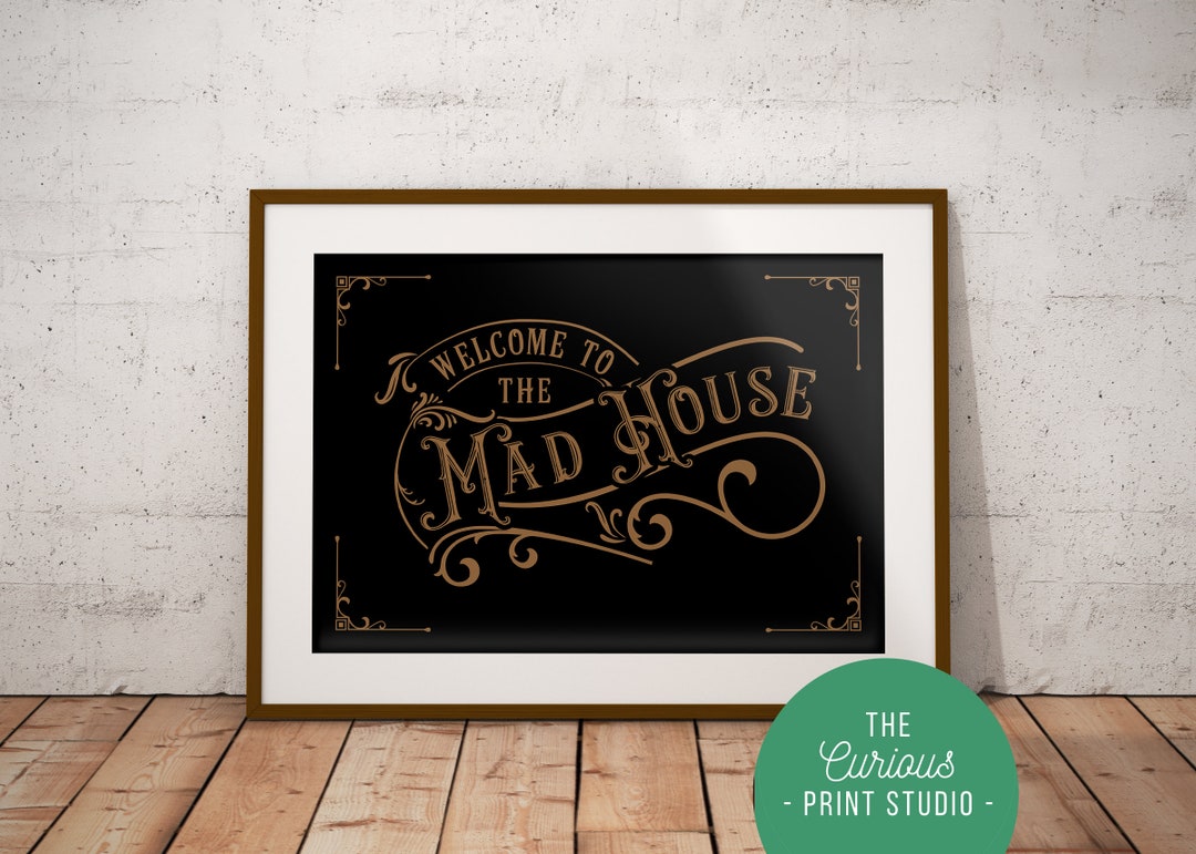 Welcome to the Mad House, A2 A3 A4 A5, Hand Lettering, Home Decor ...
