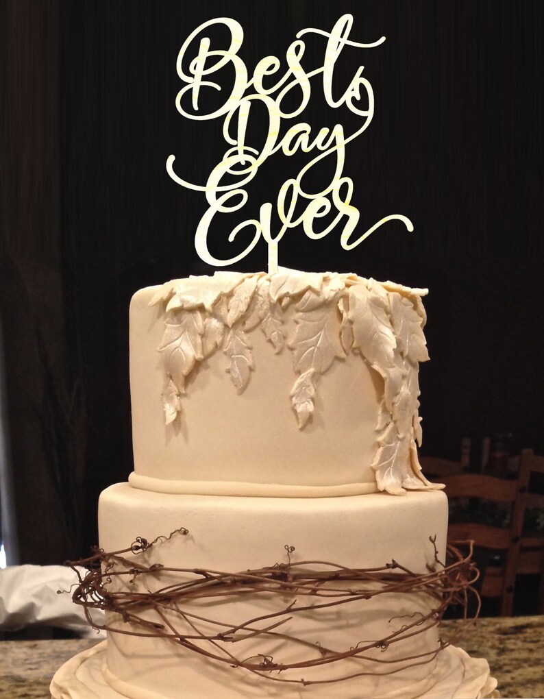 Best Day Ever Cake Topper, Wedding - Bridal Shower - Anniversary Cake ...