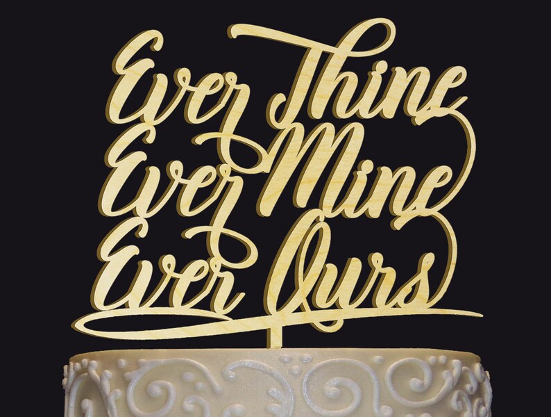 Ever Thine Ever Mine Ever Ours Wedding Cake Topper, Wedding Keepsake ...