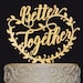 Wedding Cake Topper, Better Together Cake Topper, Elegant Rustic Chick ...