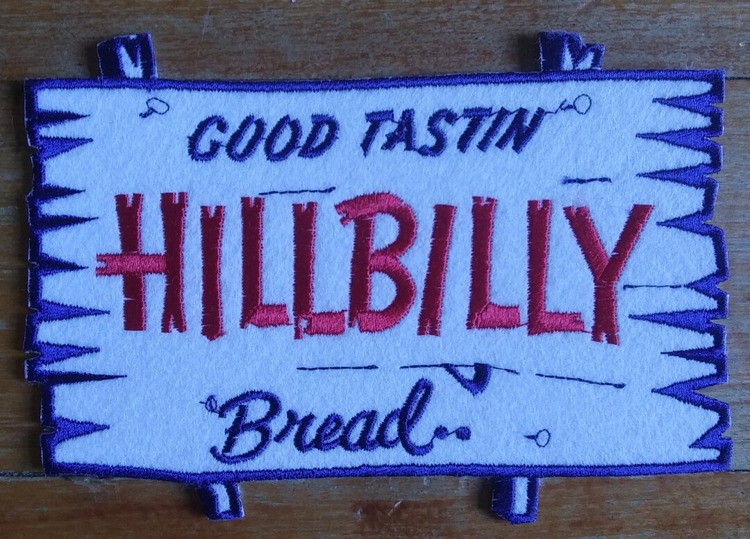 Hillbilly "good Tastin" Bread Vintage Style Large Embroidered Sew on ...