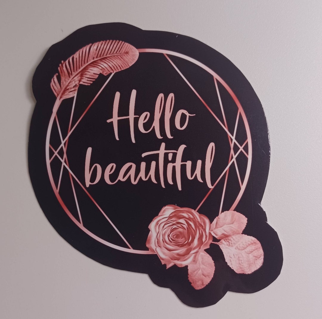 Hello Beautiful Sticker, Motivational Sticker, Rose Sticker, Pretty ...