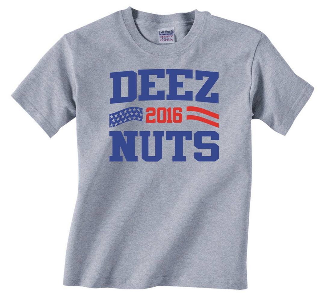 DEEZ NUTS 2016 - Funny Adult Graphic T Shirt - President Independent ...