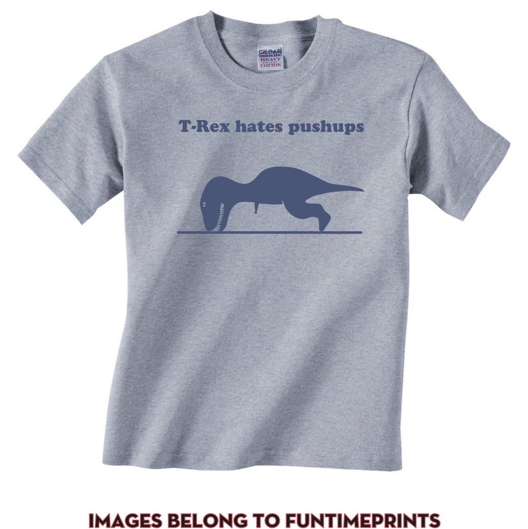 T-REX HATES Pushups - Funny Adult Graphic T Shirt - S-3xl Available in ...