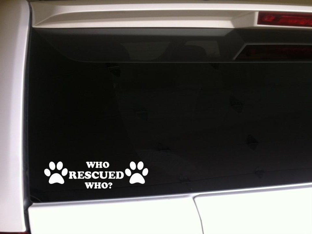 Who Rescued Who Paw Prints 7 Vinyl Sticker Car Dog Decal H26 Pets ...