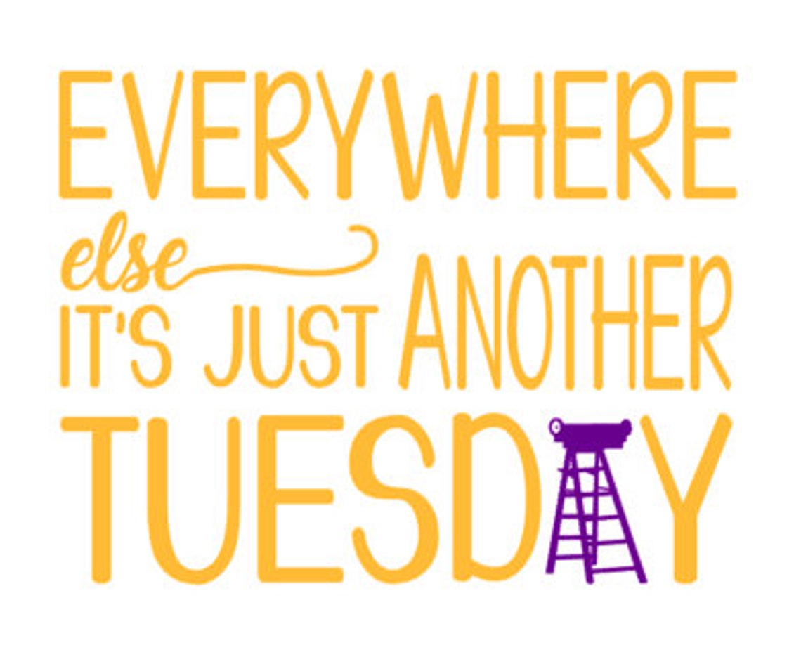 Everywhere Else Its Just Tuesday Shirt - Etsy