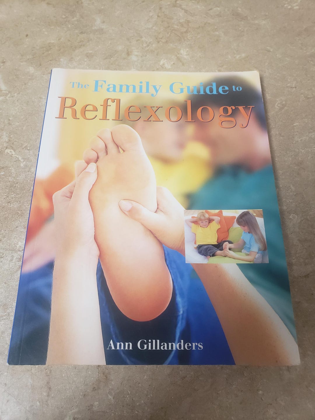 The Family Guide to Reflexology. Ann Gillanders. 1998 First American ...