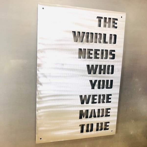 The World Needs Who You Were Made to Be Sign - Etsy