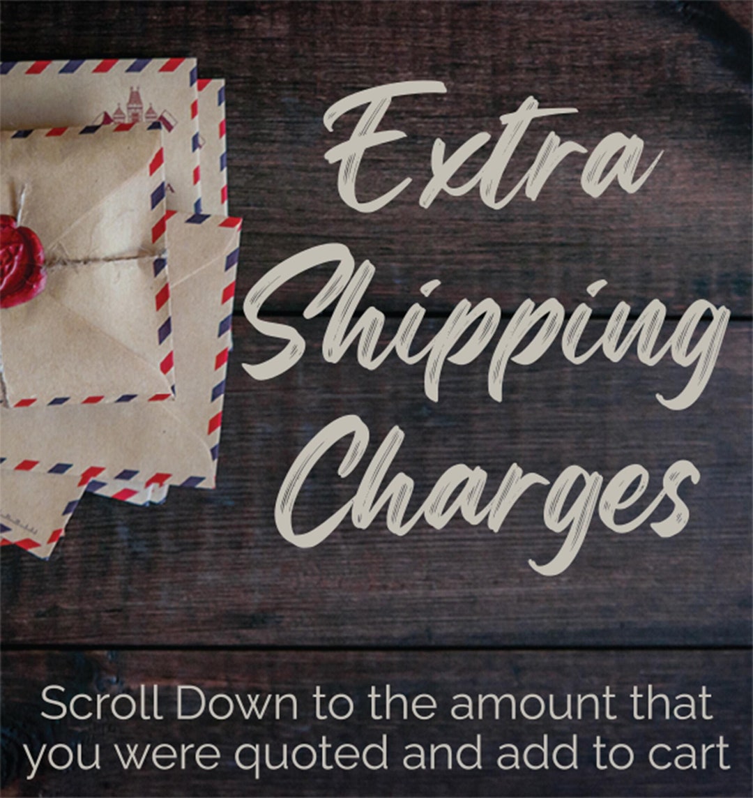 Extra Shipping Charges: Scroll Down to the Amount That You Were Quoted ...