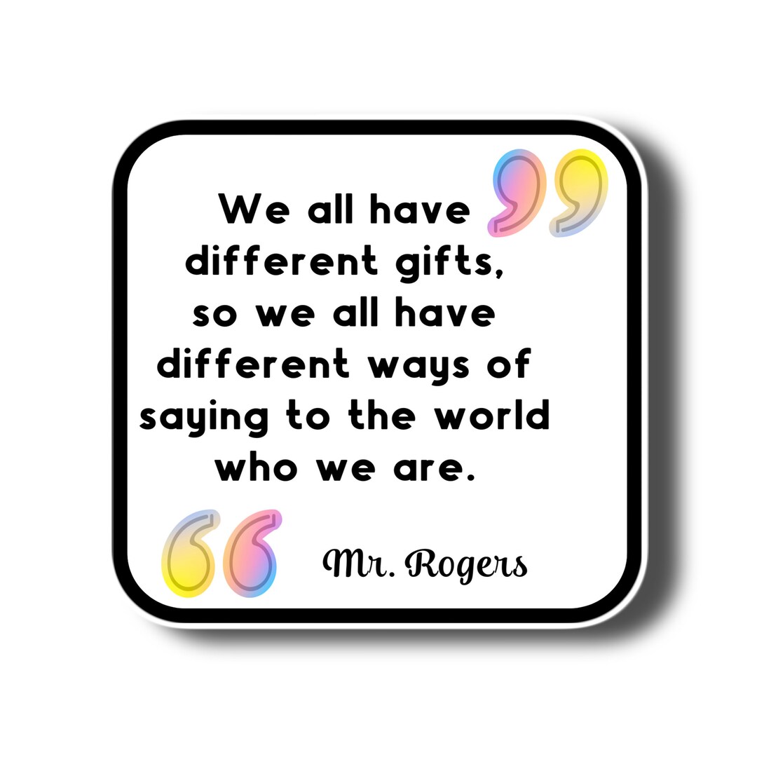 Sticker Mr. Rogers. We All Have Different Gifts Different Ways - Etsy