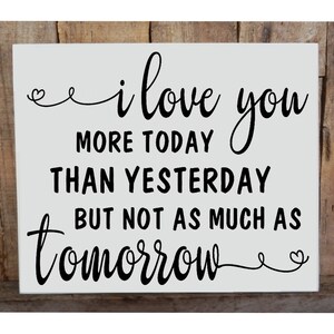 I Love You More Today Than Yesterday, 8" X 10"wood Sign, but Not as ...