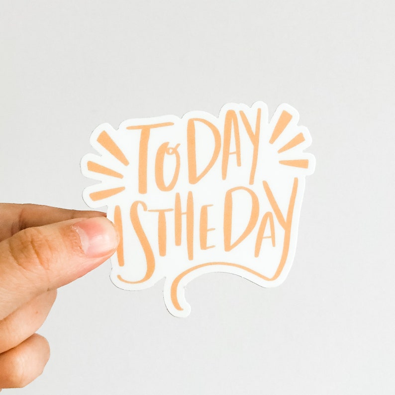 Today is the Day Vinyl Sticker- Motivational Quote Sticker, Waterbottle ...
