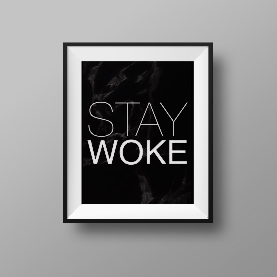 Stay Woke Stay Woke Sign Stay Woke Art Marble Prints Marble Wall Art ...