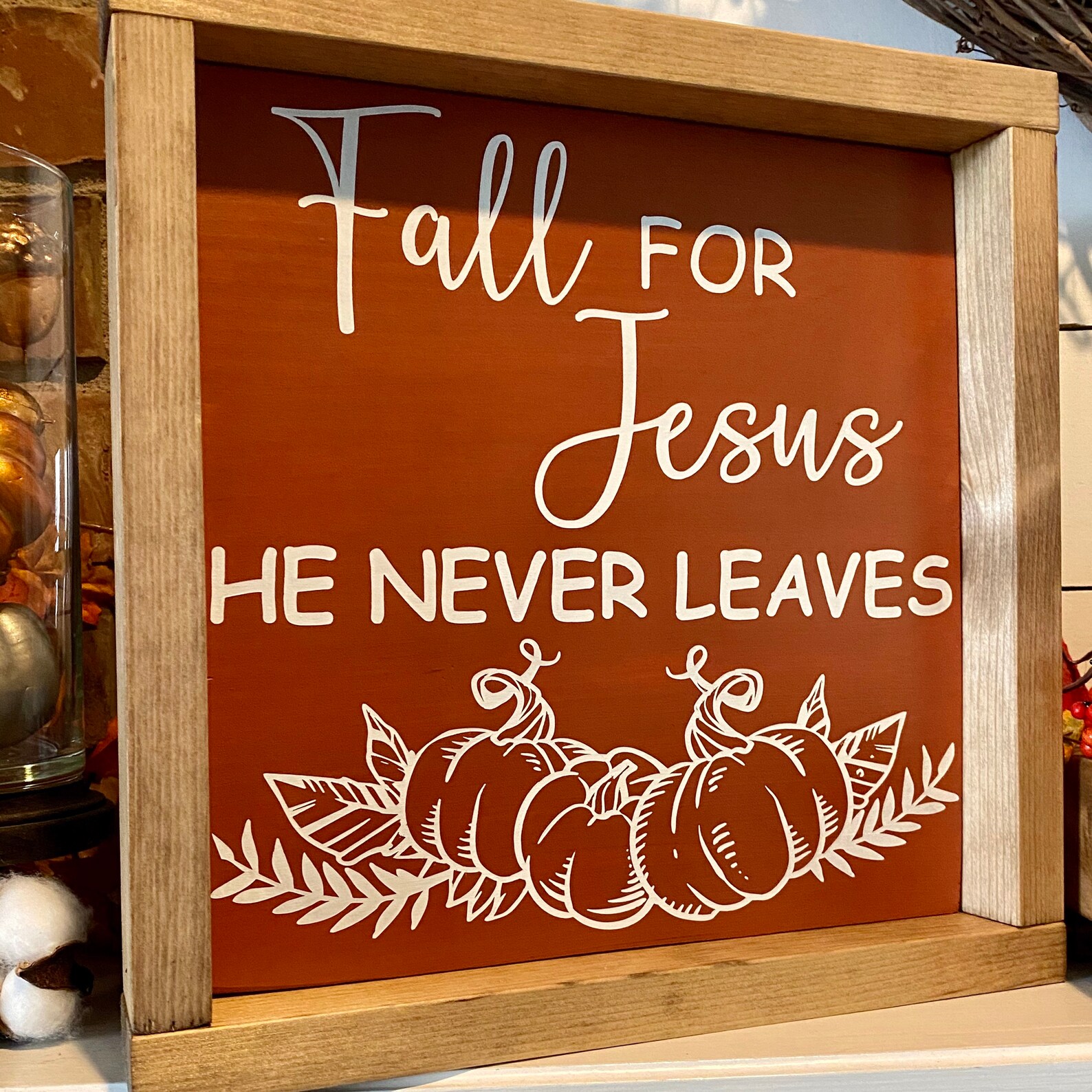Fall for Jesus He never leaves wood framed painted sign | Etsy