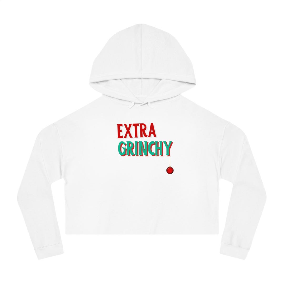Crop Top Holiday Christmas Grinch "extra Grinchy" Ornament Hoodie ...
