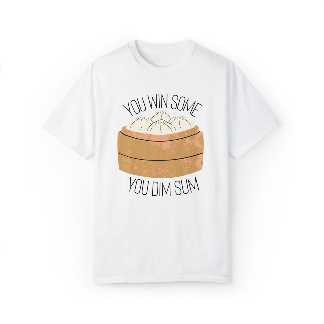 Unisex "you Win Some, You Dim Sum" Short Sleeve T-shirt - Etsy