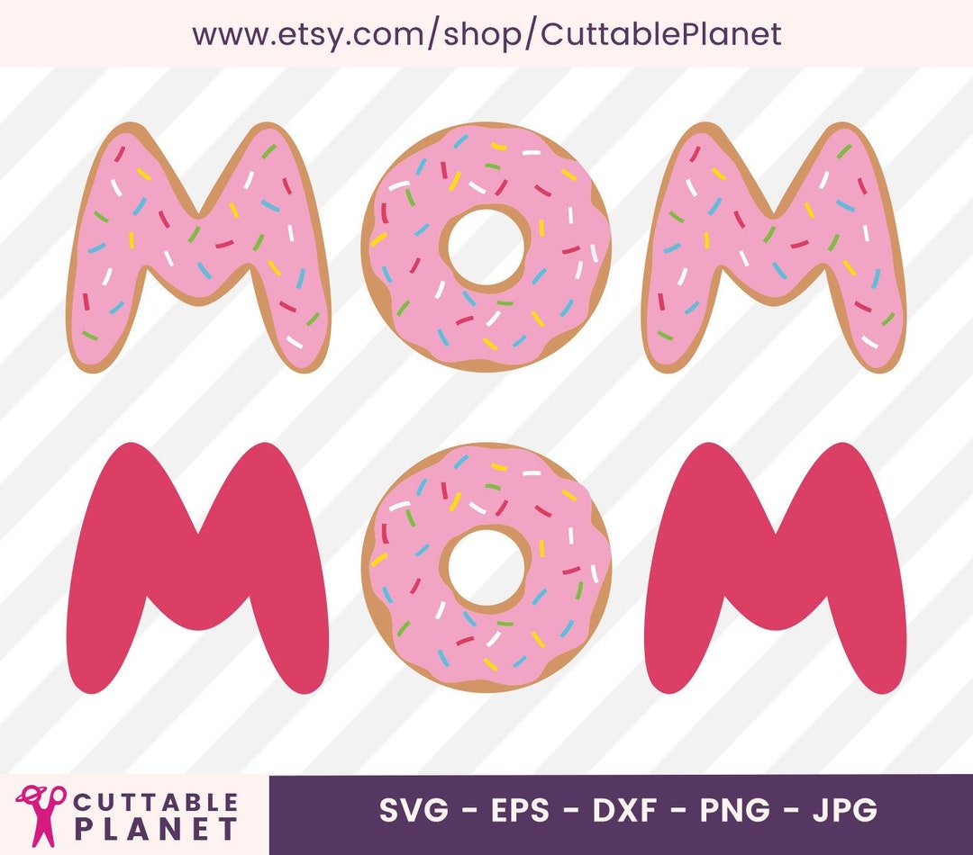 Mom Donut Svg, Dxf, Eps, Mom Donut Cuttable File, Mom Donut T Shirt ...
