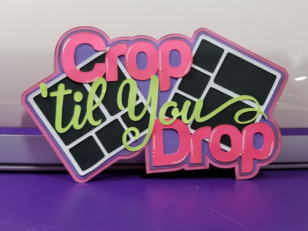 Crop Til You Drop Title Scrapbook Retreat Premade Pre Made Paper