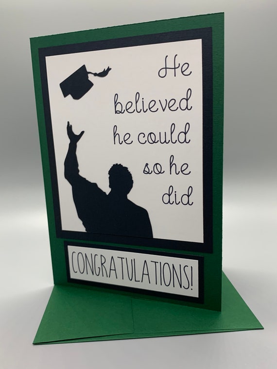Handmade graduation card reads: He believed he could so he | Etsy