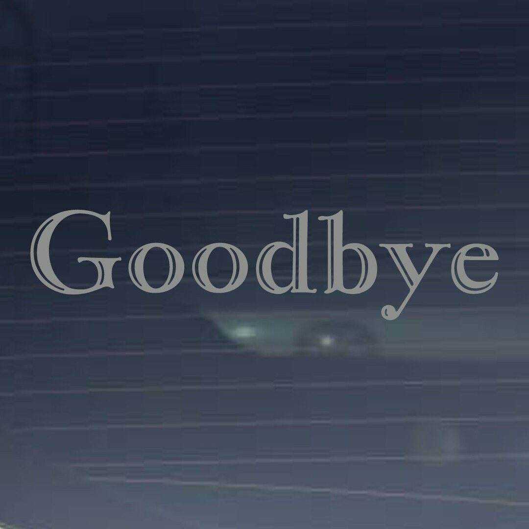 Goodbye Text Formal Vinyl Decal for Cars, Laptops, Glass, and More ...