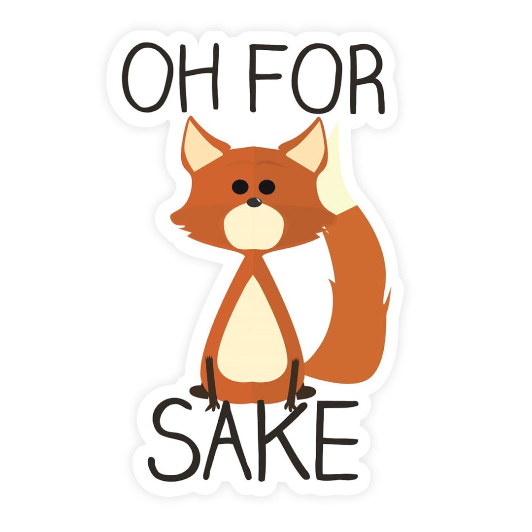 For Fox Sake - Full Color Vinyl Decal for Car, Macbook, or Other Laptop ...