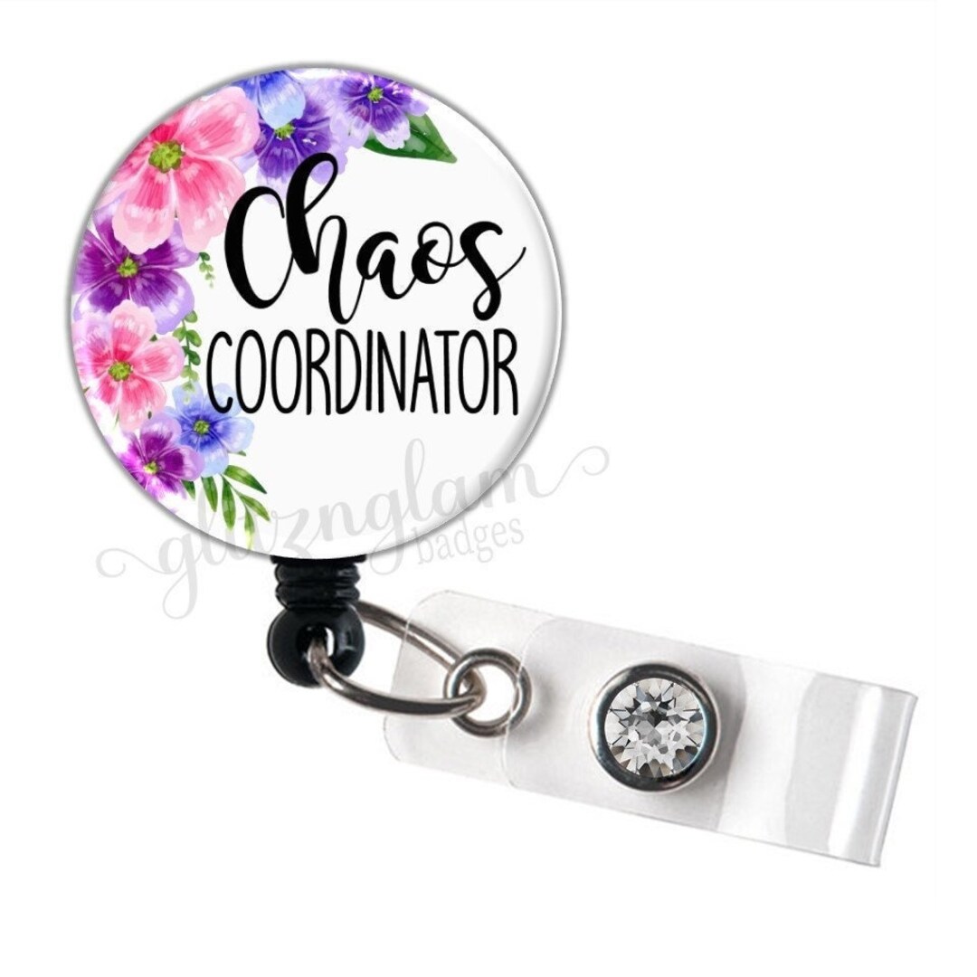 Chaos Coordinator Badge Reel, Flower Badge Reel, Teacher Badge Reel ...