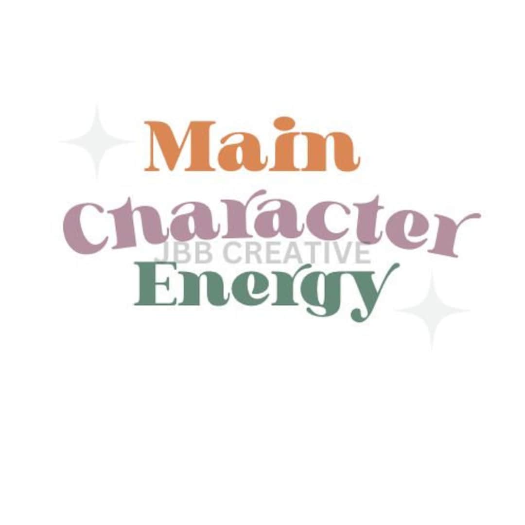 Main Character Energy SVG, PNG, Main Character Shirt - Etsy