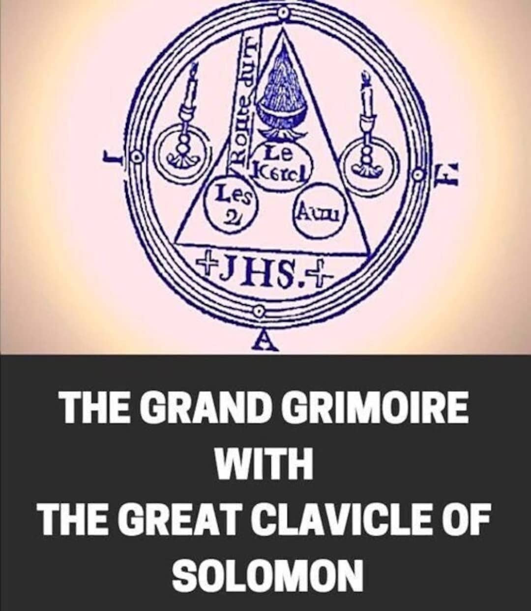 The Grand GRIMOIRE With the Great CLAVICLE of SOLOMON, Goetic Grimoires Book of Magic, Black ...