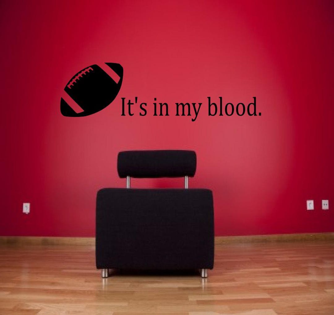 It's in My Blood Football Wall Decal - Sports Decals, Football Quotes ...