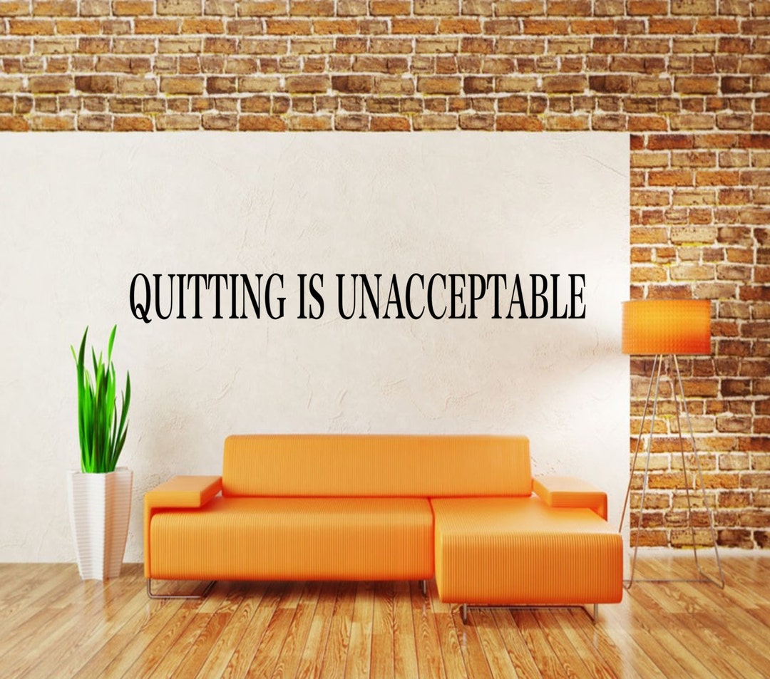 Quitting is Unacceptable Wall Decal Motivational Quotes, Work Out Decor ...