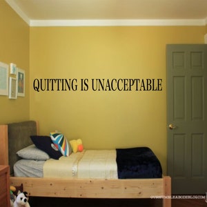 Quitting is Unacceptable Wall Decal - Motivational Quotes, Work Out ...