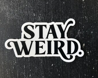 DECAL Stay Weird Decal Car Decal Laptop Decal Stay Weird - Etsy